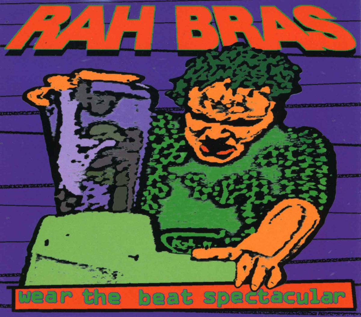 Rah Bras - Wear the Beat Spectacular CDep - Monoroid